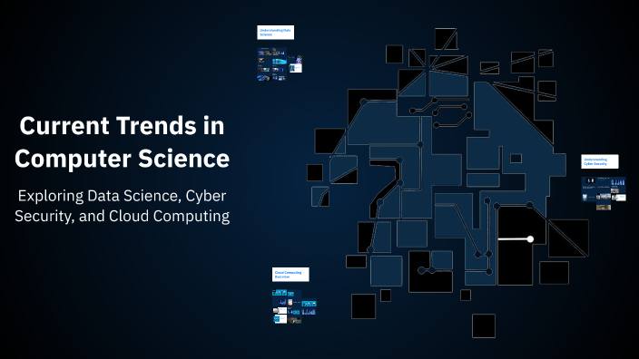 Current Trends in Computer Science by Aarya Patil on Prezi