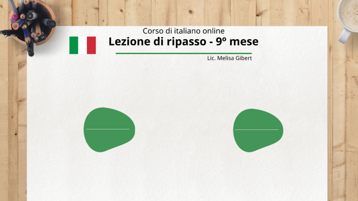 Ripasso 9º mese (2022) by Melisa Gibert on Prezi