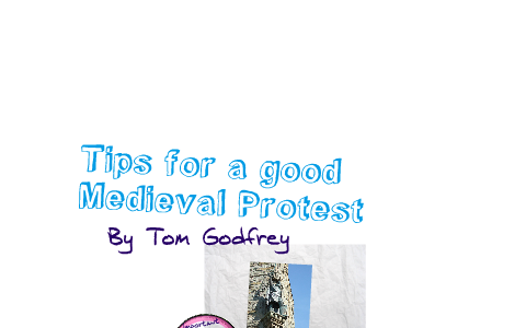 Medieval Protests by Tom Godfrey on Prezi