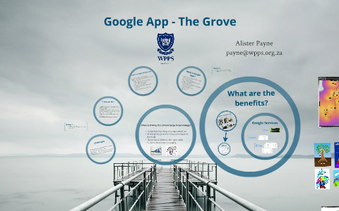 Google Apps - The Grove by Alister Payne on Prezi