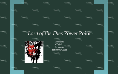 The Lord of the Flies Power Point by Lauren Garcia on Prezi