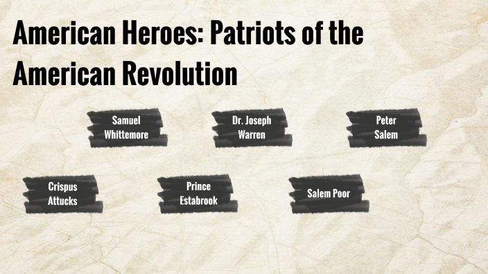 Patriots of The American Revolution by Noah Combs on Prezi