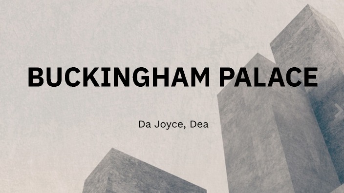 BUCKINGHAM PALACE by joyce wang on Prezi