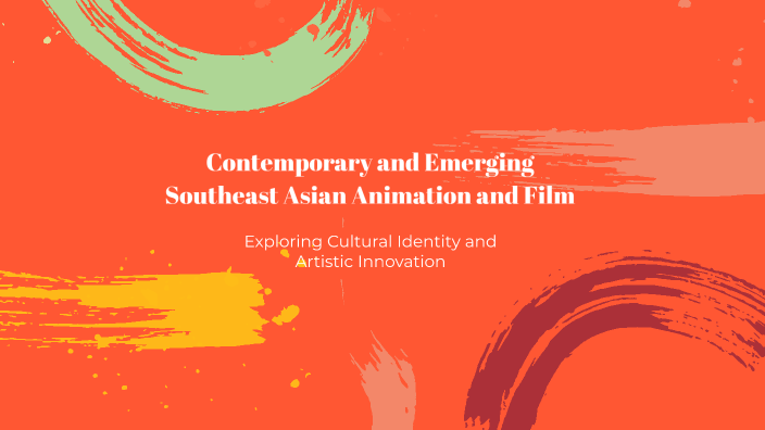 Contemporary and Emerging Southeast Asian Animation and Film by Iramae ...