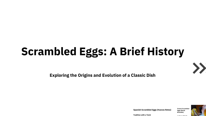 Scrambled Eggs: A Brief History by zyon hamilton on Prezi