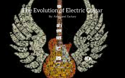 The Evolution of Electric Guitar by Aidan Bourque on Prezi