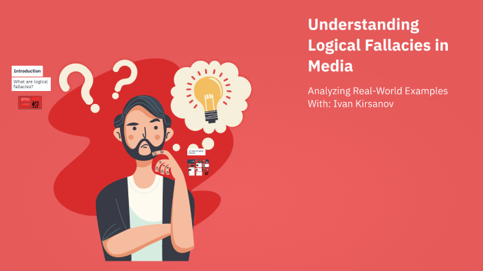 Understanding Logical Fallacies in Media by Iv an on Prezi