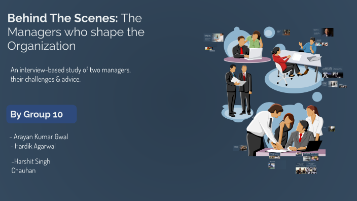 Behind the Scenes: The Managers Who Shape Organizations by Aryan on Prezi