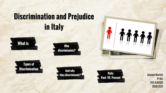 Discrimination and Prejudice in Italy by Jolanda Martini on Prezi