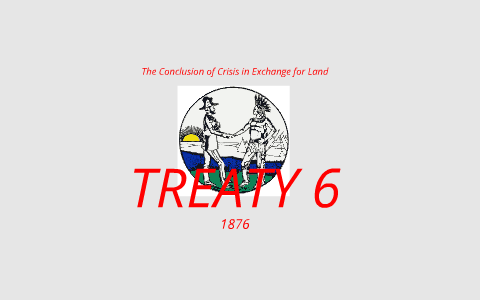 Treaty 6 by Justine S on Prezi