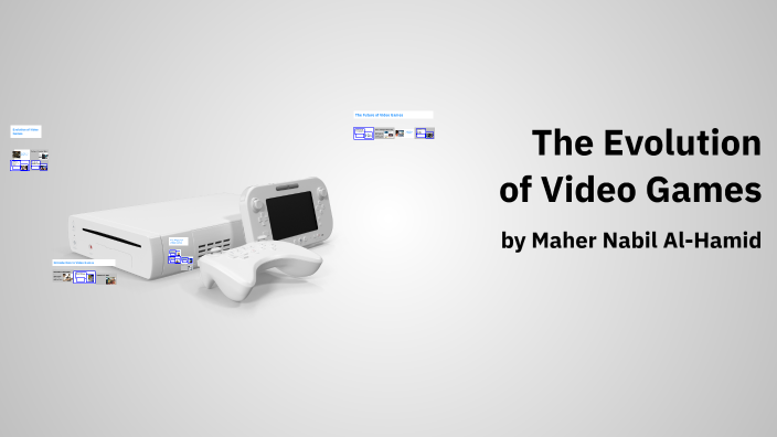 The Evolution of Video Games by Maher Nabil on Prezi