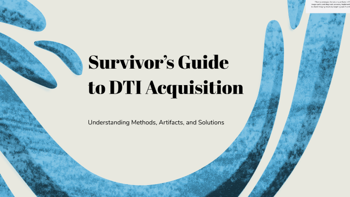 Survivor’s Guide to DTI Acquisition by heart Beat on Prezi