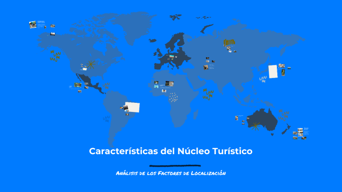Características del Núcleo Turístico by Andrés E. Sánchez C. on Prezi