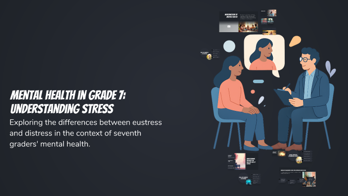 Mental Health in Grade 7: Understanding Stress by joy bongado on Prezi