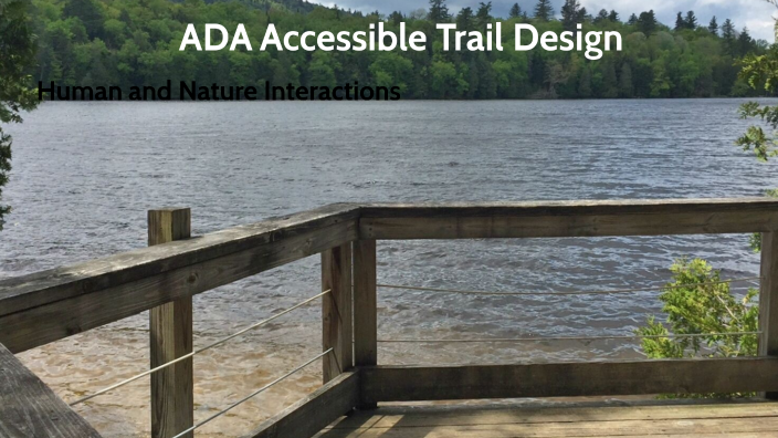ADA Accessible Trail Design by Destiny Santos-Ferrer on Prezi