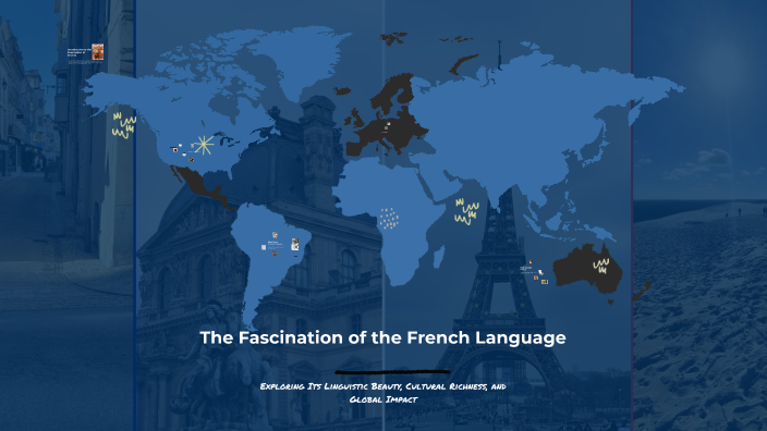 The Fascination of the French Language by Hunter Boles on Prezi