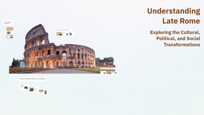 Understanding Late Rome by Noah Rodriguez on Prezi