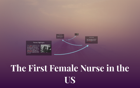The First Female Nurse in the U.S by on Prezi