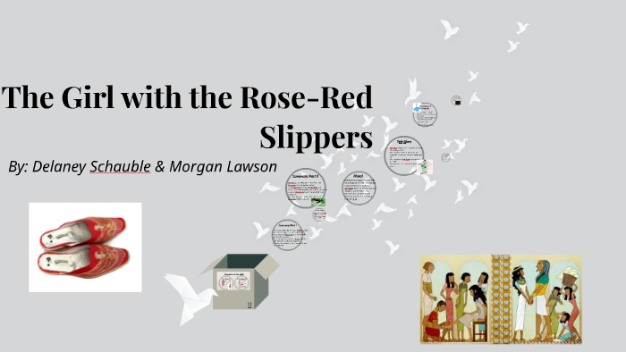 The Girl With the Rose-Red Slippers by Delaney S on Prezi