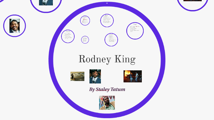 Rodney King by Staley Tatum on Prezi