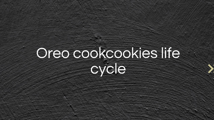 Oreo cookcookies life cycle by Леся Шкуратова on Prezi