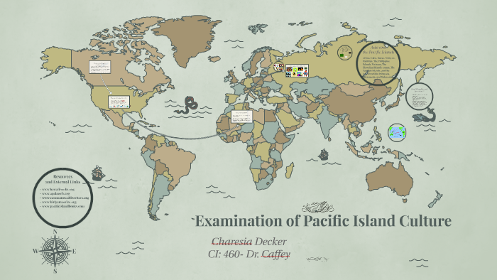 Examination of Pacific Island Culture by charesia decker on Prezi