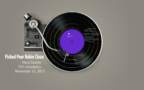 Picked Poor Robin Clean by Mary Cawley on Prezi