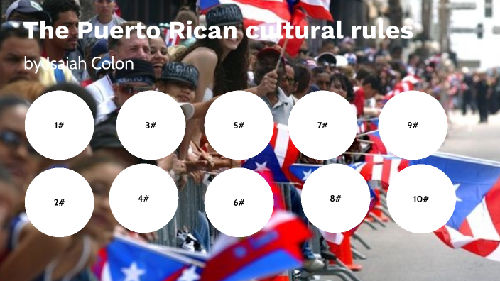 Puerto rican cultrue rules by Isaiah Colon on Prezi