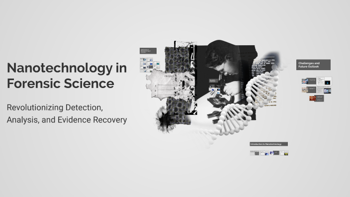 Nanotechnology in Forensic Science by عبدالعزيز الحربي on Prezi