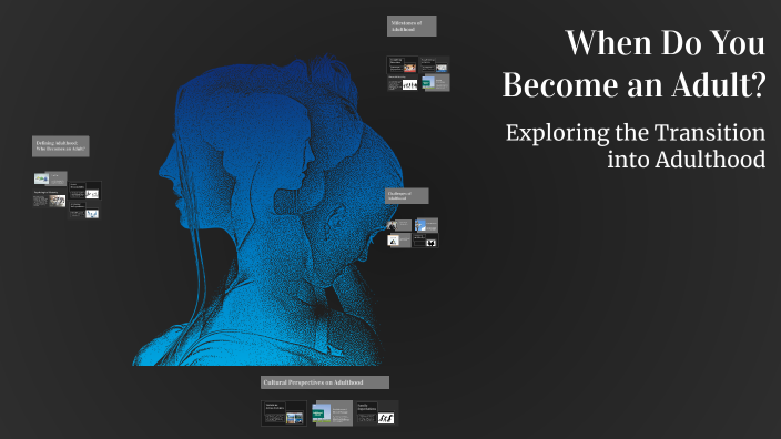 When Do You Become an Adult? by Antione Westry on Prezi