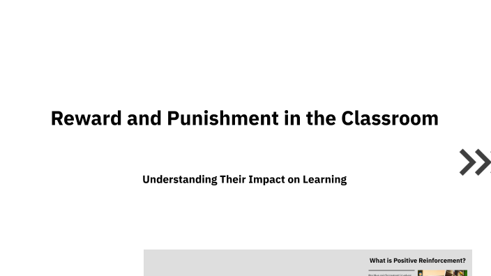Reward and Punishment in the Classroom by Tara Ahmadi on Prezi