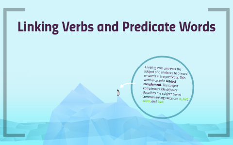 Linking Verbs and Predicate Words by becky ward on Prezi