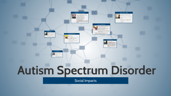 Autism Spectrum Disorder by Erica Pandolfi on Prezi