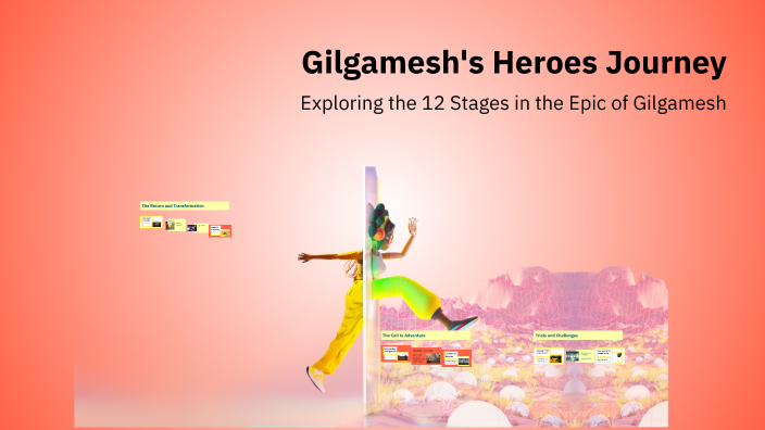 Gilgamesh's Heroes Journey by Addison Sawyer on Prezi