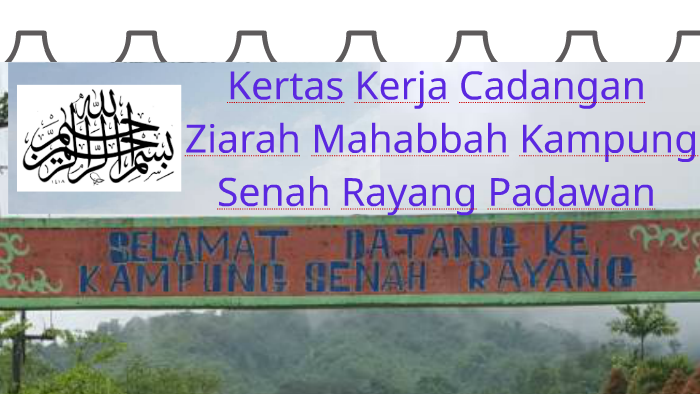 Ziarah Mahabbah Kg. Senah Rayang Padawan by abdul rahim othman on Prezi