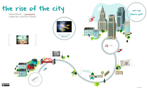 the rise of the city by Gillian Edwards on Prezi