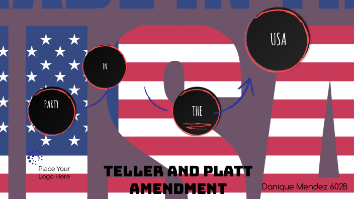 Platt and Teller Amendment by Tha1 Nique on Prezi