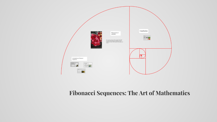 Fibonacci Sequences: The Art of Mathematics by Nico Quintanilla on Prezi