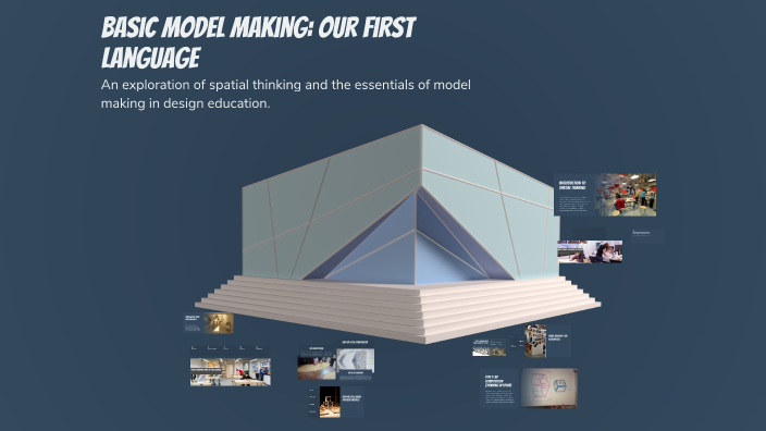 Basic Model Making: Our First Language by Azeez Fazil on Prezi