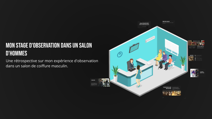 Mon Stage d'Observation dans un Salon d'Hommes by Patrick NATIVEL on Prezi