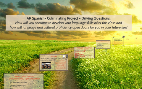 AP Spanish- Culminating Project - Driving Questions: by deb mccrea on Prezi