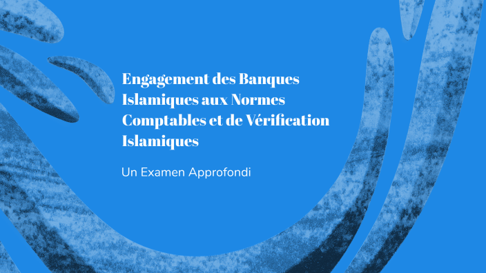 Engagement des Banques Islamiques aux Normes Comptables et de ...