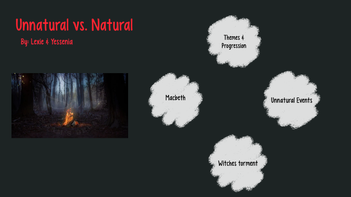 MACBETH Unnatural by Alexandrea Friebis on Prezi