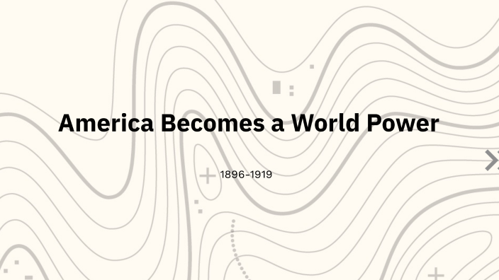 America Becomes a World Power by Brian Brown on Prezi