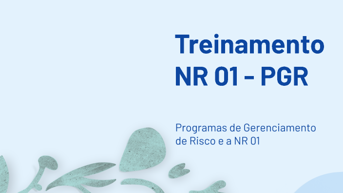 Treinamento NR 01 - PGR by Carolina Coelho on Prezi