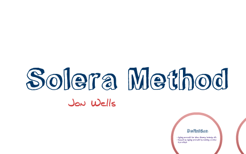 Solera Method by Jon Wells on Prezi