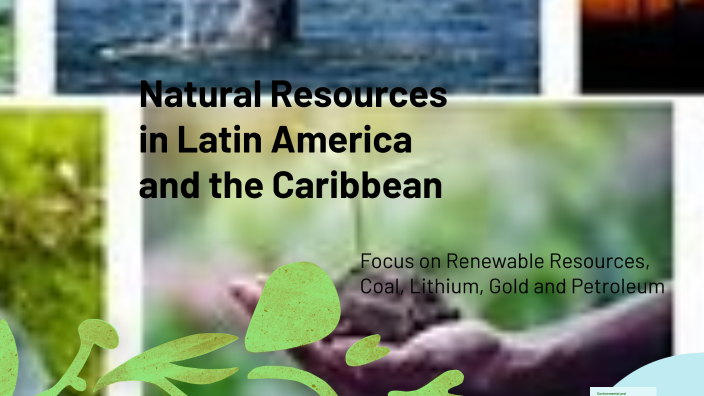 Natural Resources in Latin America and the Caribbean by Bryan Jarquin ...