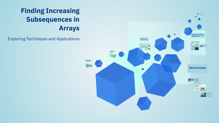 Finding Increasing Subsequences in Arrays by MTL Mistry on Prezi