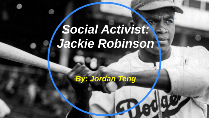 Social Activist: Jackie Robinson by Jordan Teng on Prezi