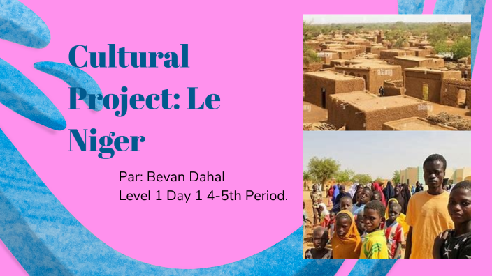 French Speaking Countries Project: Niger by Bevan Dahal on Prezi